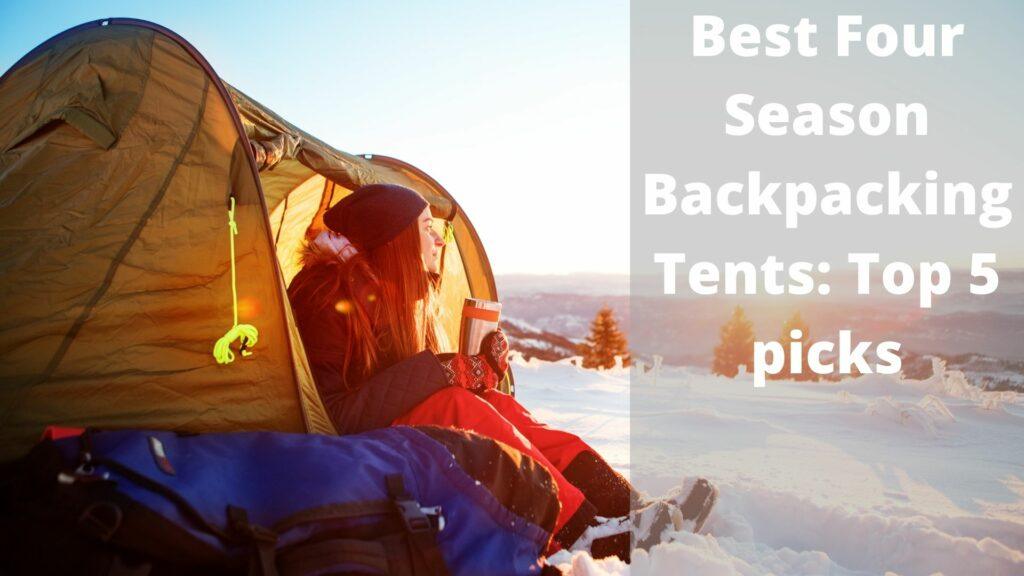 5 Best Four Season Backpacking Tents for 2022 | OutdoorsyMore.com